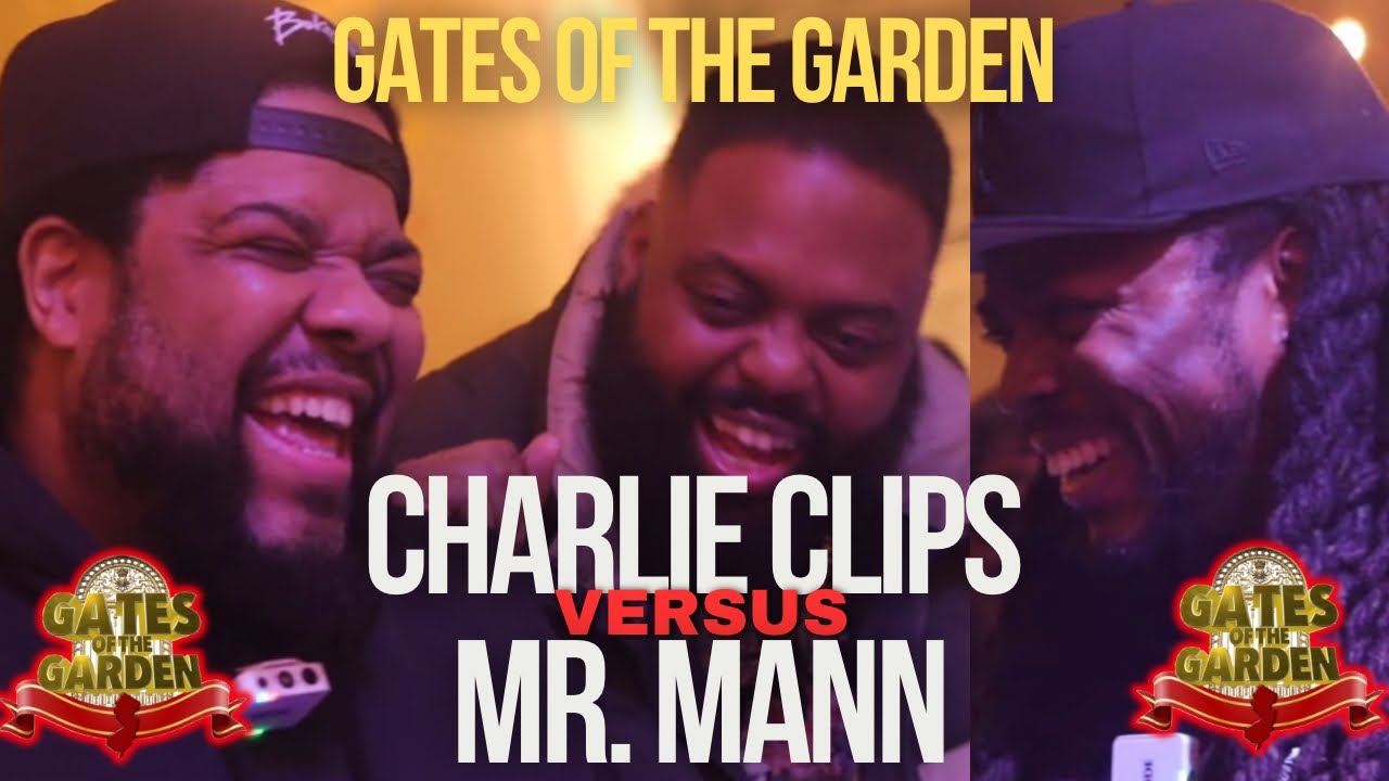 Charlie Clips vs. Mr. Mann | Gates of the Garden | VerseTracker