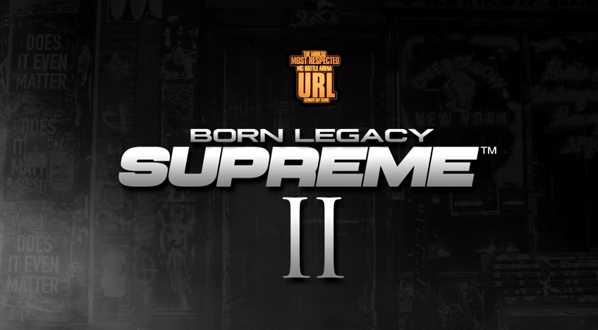 Born Legacy: Supreme 2 - URL: Ultimate Rap League | Battle Rap Event ...